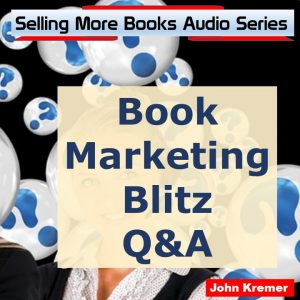 Selling More Books Audio Series – Book Marketing Bestsellers