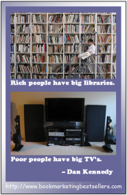 Dan Kennedy: Rich People Have Big Libraries – Book Marketing Bestsellers