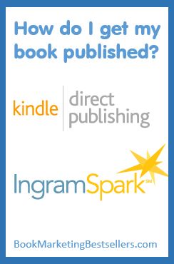 How Do I Get My Books Published? – Book Marketing Bestsellers